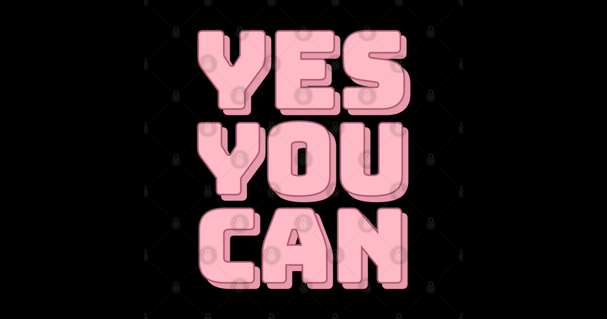Yes You Can. - Yes You Can Quotes - Sticker | TeePublic