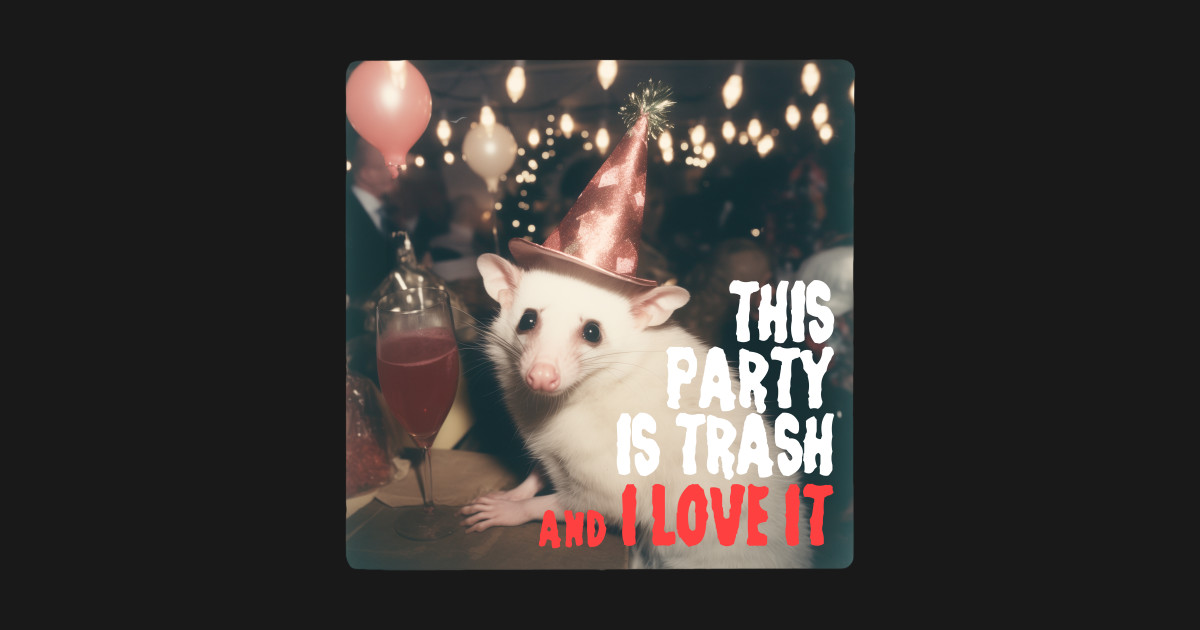 Opossum at a trashy party - Opossum - T-Shirt | TeePublic