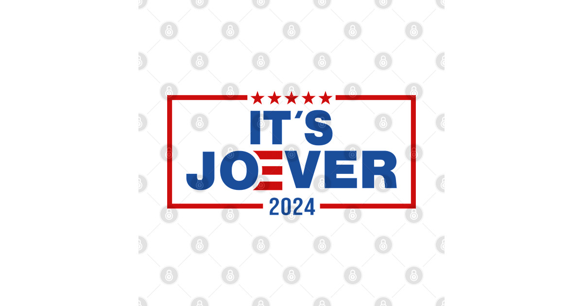 It's Joever Joe Biden 2024 - Its Joever - T-Shirt | TeePublic