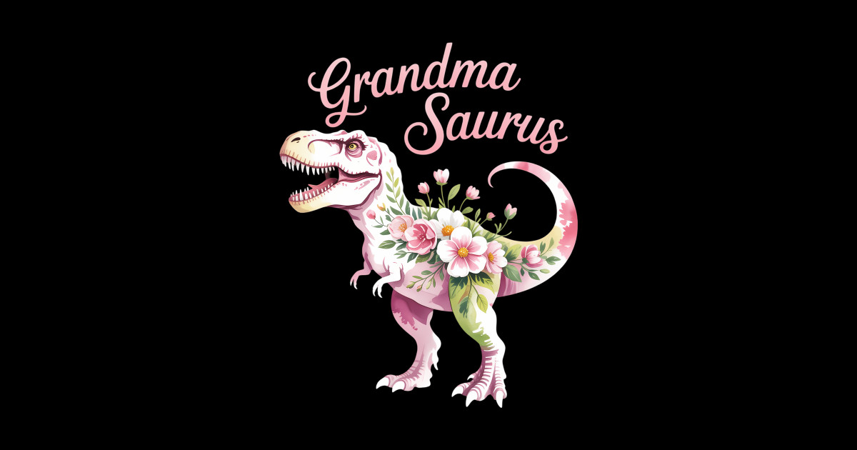 Grandmasaurus Cute Grandmother Dinosaur Grandma Saurus - Grandmasaurus ...