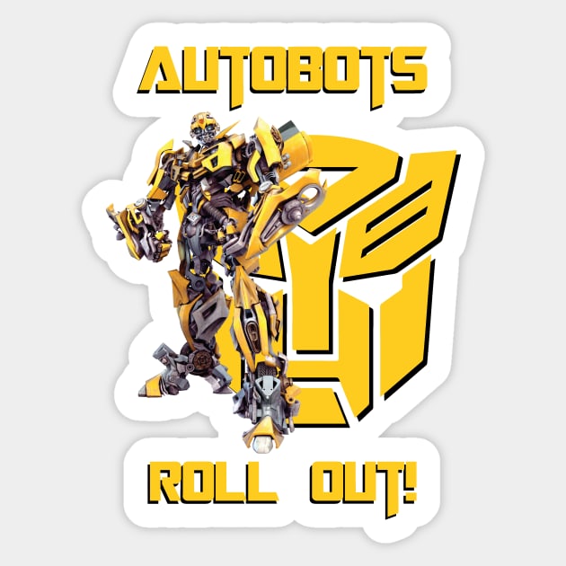 Autobots Roll Out Bumblebee Transformers - Autobots Roll Out - Sticker ...