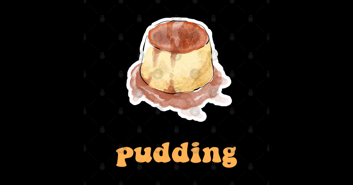 pudding - Pudding - Sticker | TeePublic