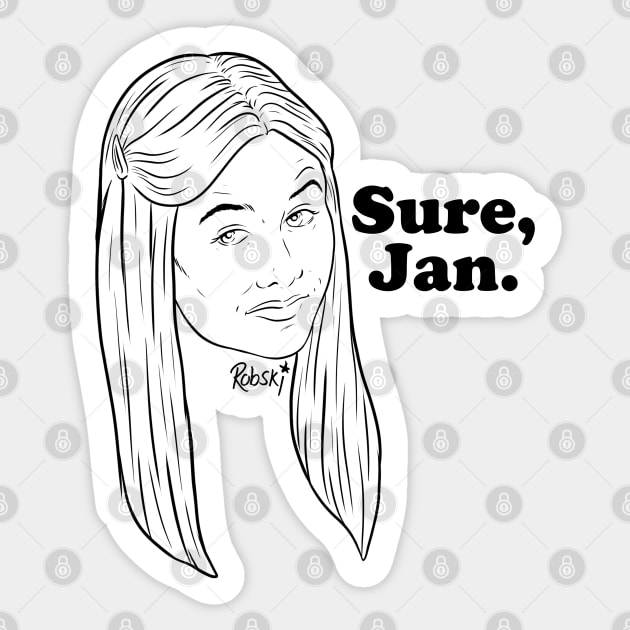 Sure, Jan. - black lines - Brady Bunch - Sticker | TeePublic