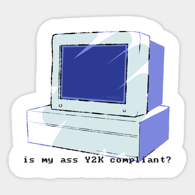 Y2K COMPLIANT - 90s - Sticker | TeePublic