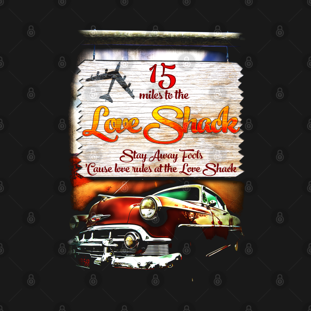 Love Shack Design - Love Shack - T-Shirt | TeePublic