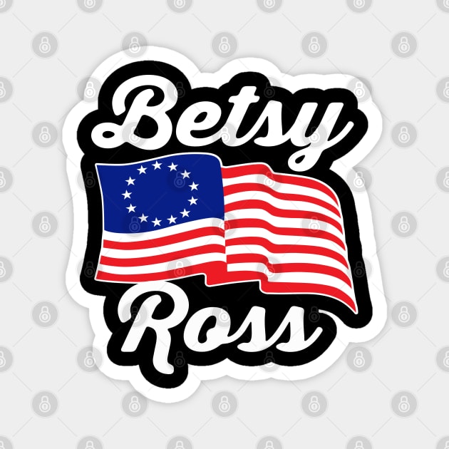 Besty Ross Flag - Betsy Ross - Magnet | TeePublic
