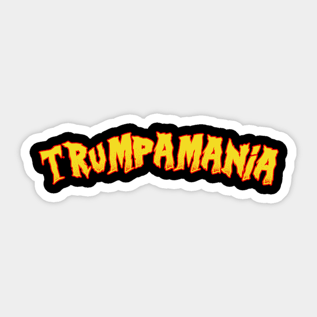 Trumpamania Trump-A-Mania 2024 - Trumpamania 2024 - Sticker | TeePublic