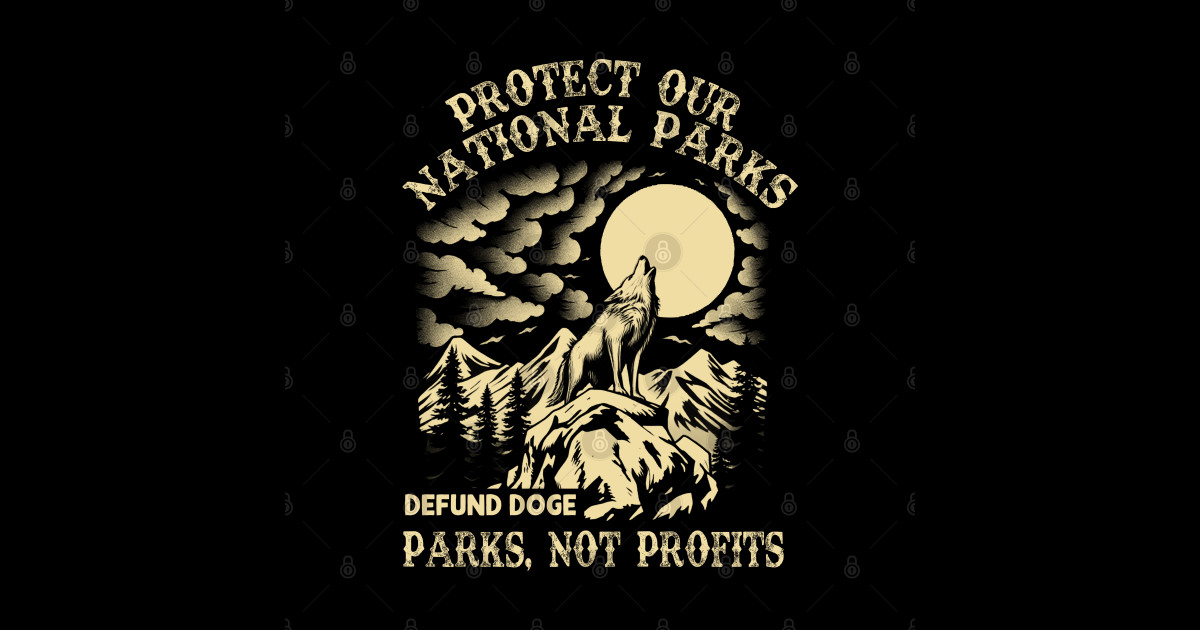 Protect Our National Parks Defund Doge Parks Not Profits - Protect Our ...