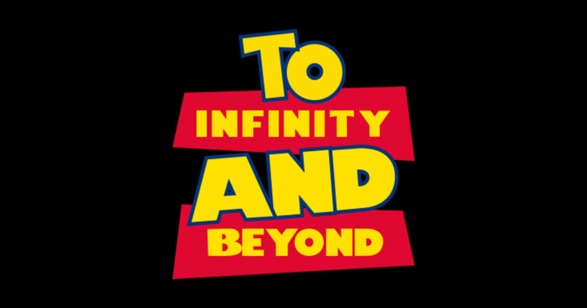 Infinity and Beyond - Toy Story - Sticker | TeePublic