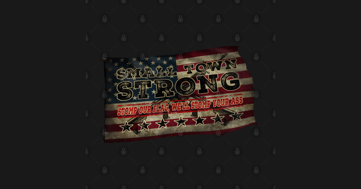 Vintage Flag Small Town Strong - Try That In A Small Town - T-Shirt ...