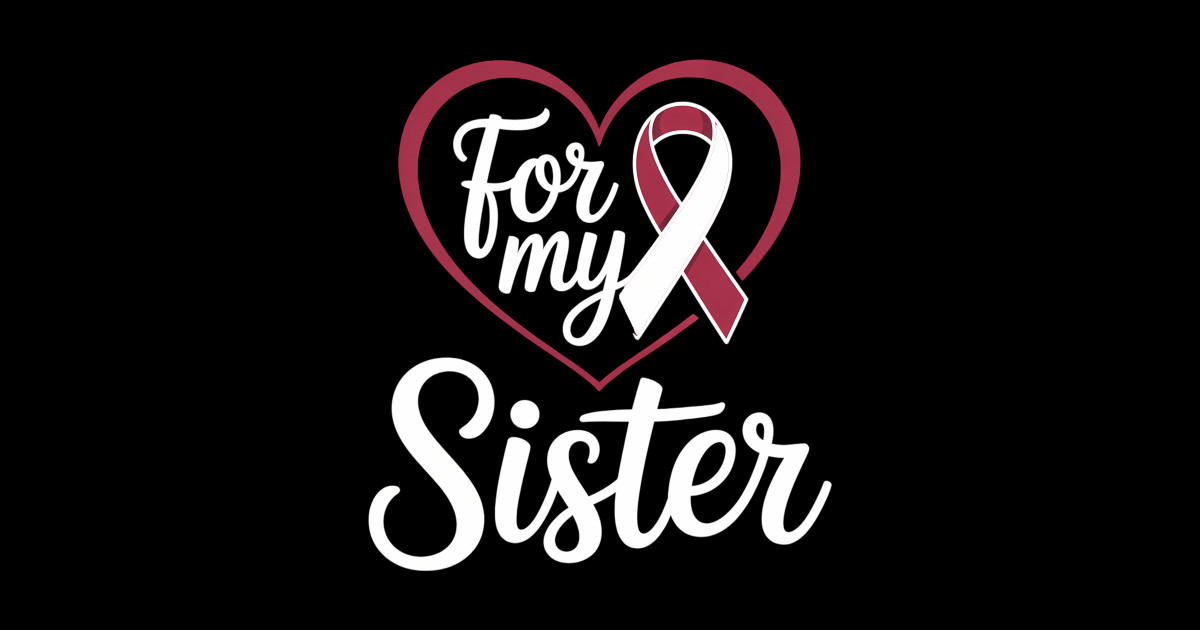 Throat Cancer Sister Awareness Ribbon - Throat Cancer Sister Awareness ...