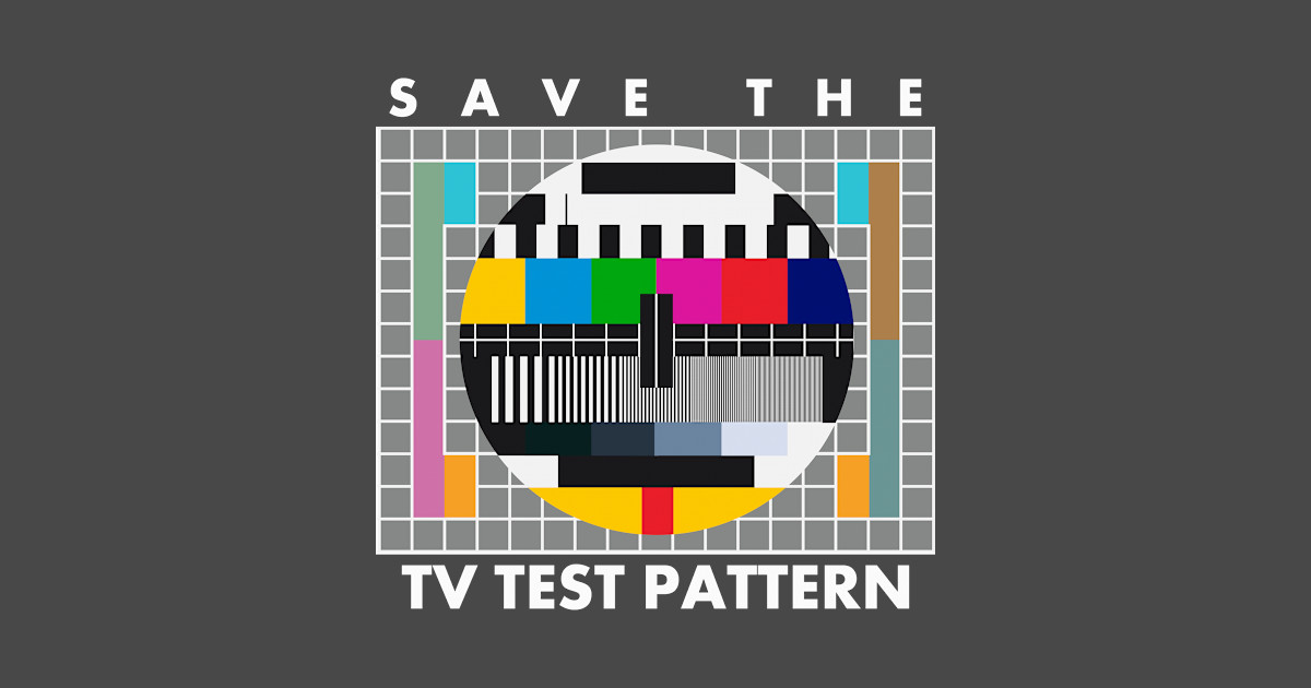 1980s Nostalgia Save The Tv Test Pattern - Tv Test Pattern - T-Shirt ...