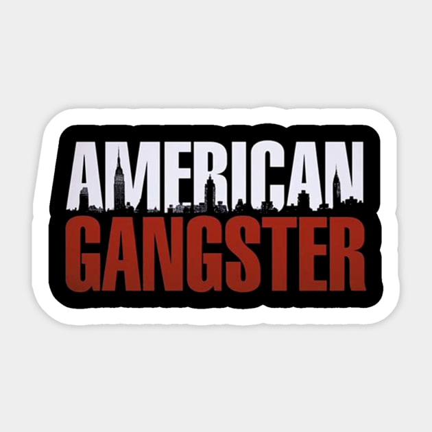 Gangsters In America - American - Sticker | TeePublic