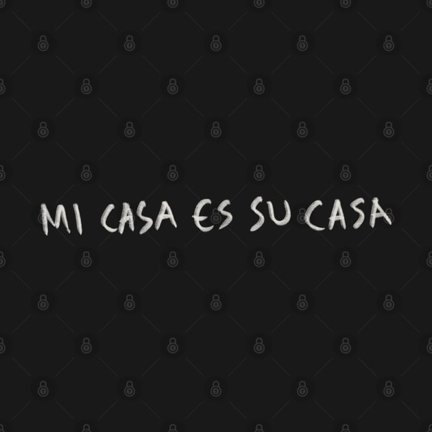 Hand Drawn Mi Casa Es Su Casa Home T Shirt Teepublic