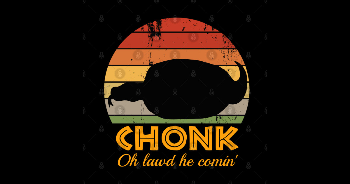 Chonk, That's a Fat Snake! - Chonk - Posters and Art Prints | TeePublic