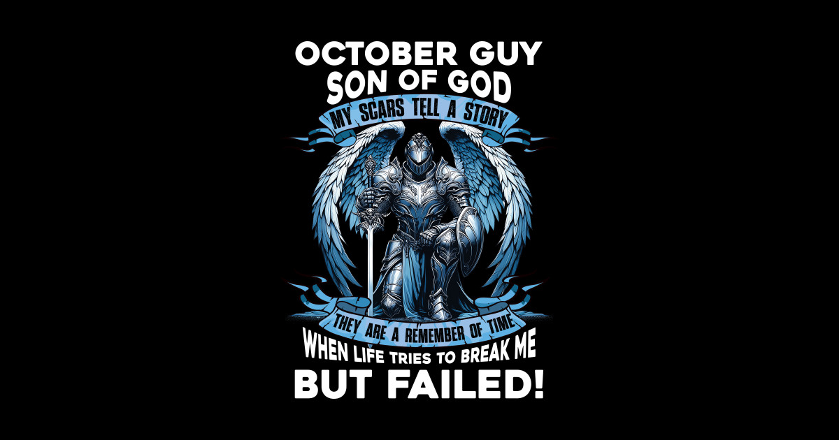October Guy Son Of God Knight With Angel Wings My Scars Tell A Story ...
