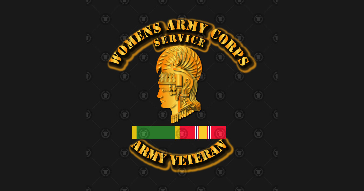 Womens Army Corps Service - w NDSM - WAC - Army Corps - T-Shirt | TeePublic