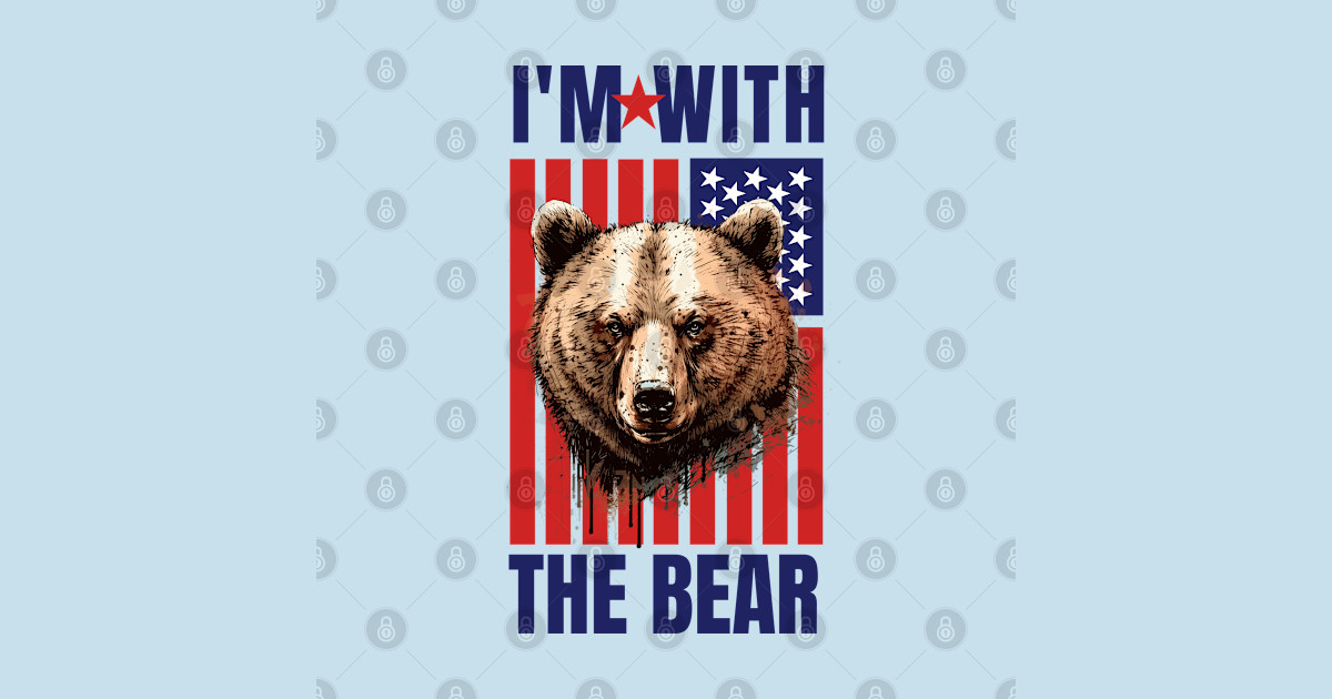 I'm With The Bear Patriotic Political Campaign American Election Design ...