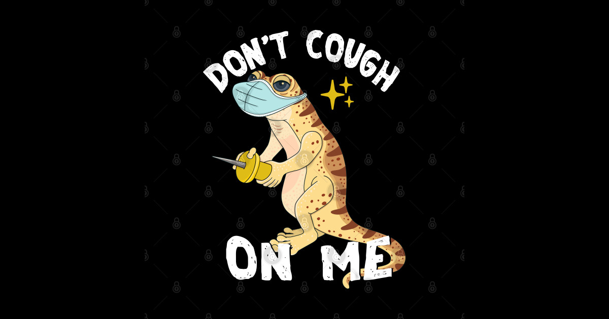 Funny Don't Cough On Me Lizard Reptile Meme - Lizard - Sticker | TeePublic