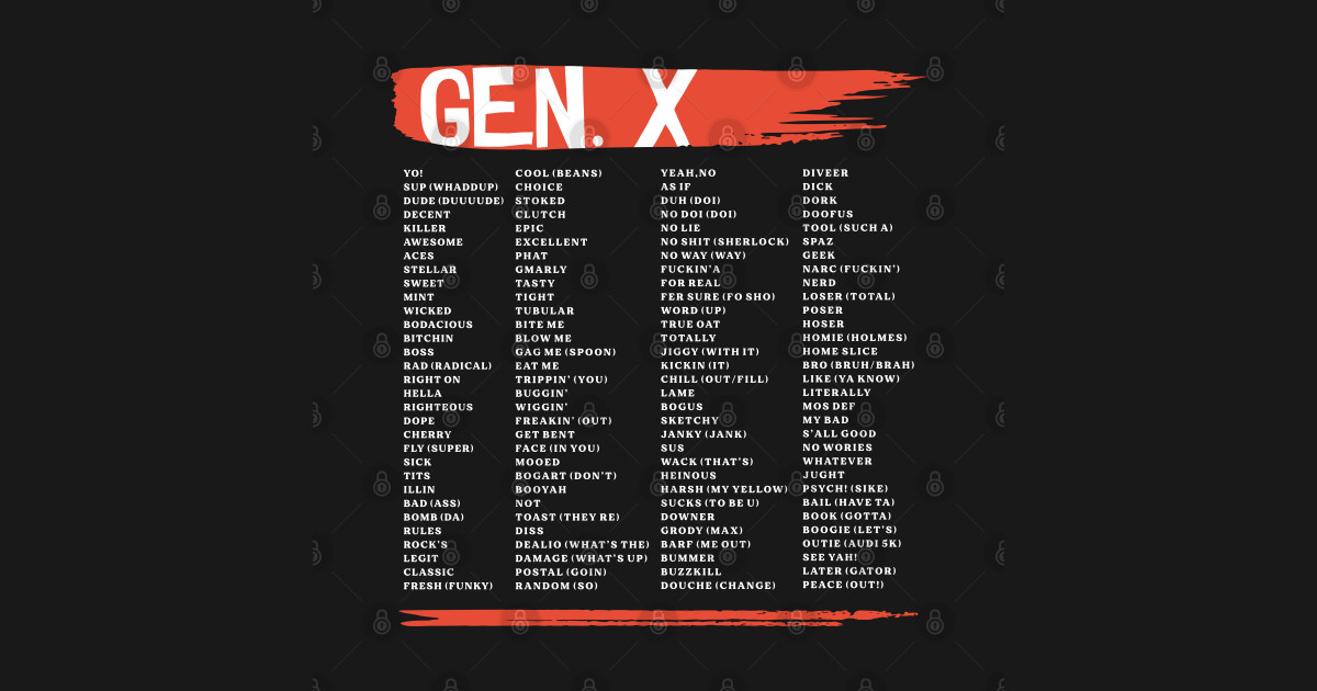 Gen X Slang - Gen X Slang - T-Shirt | TeePublic
