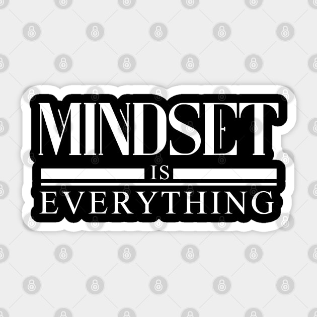 mindset is everything - Mindset Is Everything - Sticker | TeePublic