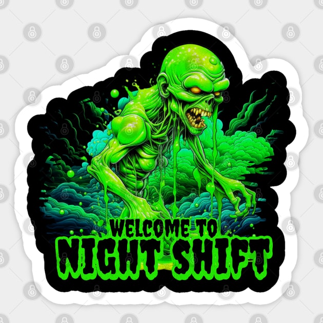 Welcome To Night Shift - Night Shift - Sticker | TeePublic
