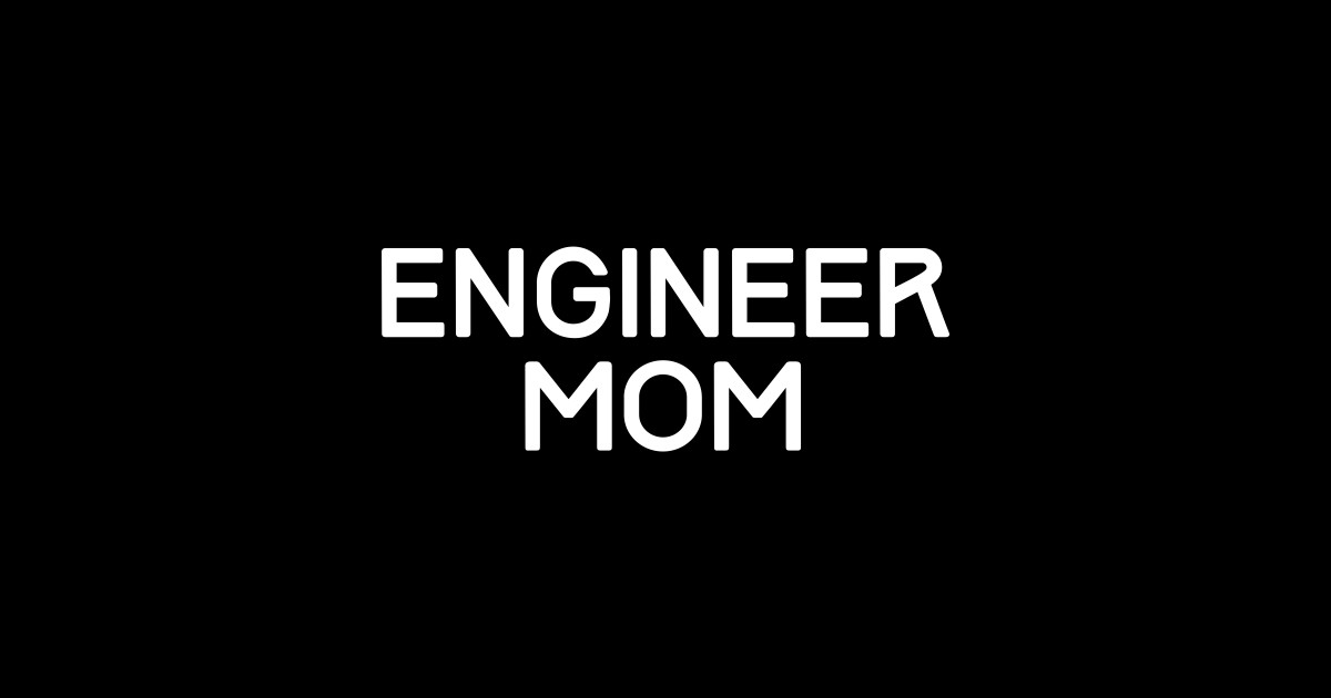 Engineer mom - Engineer Gift - Sticker | TeePublic