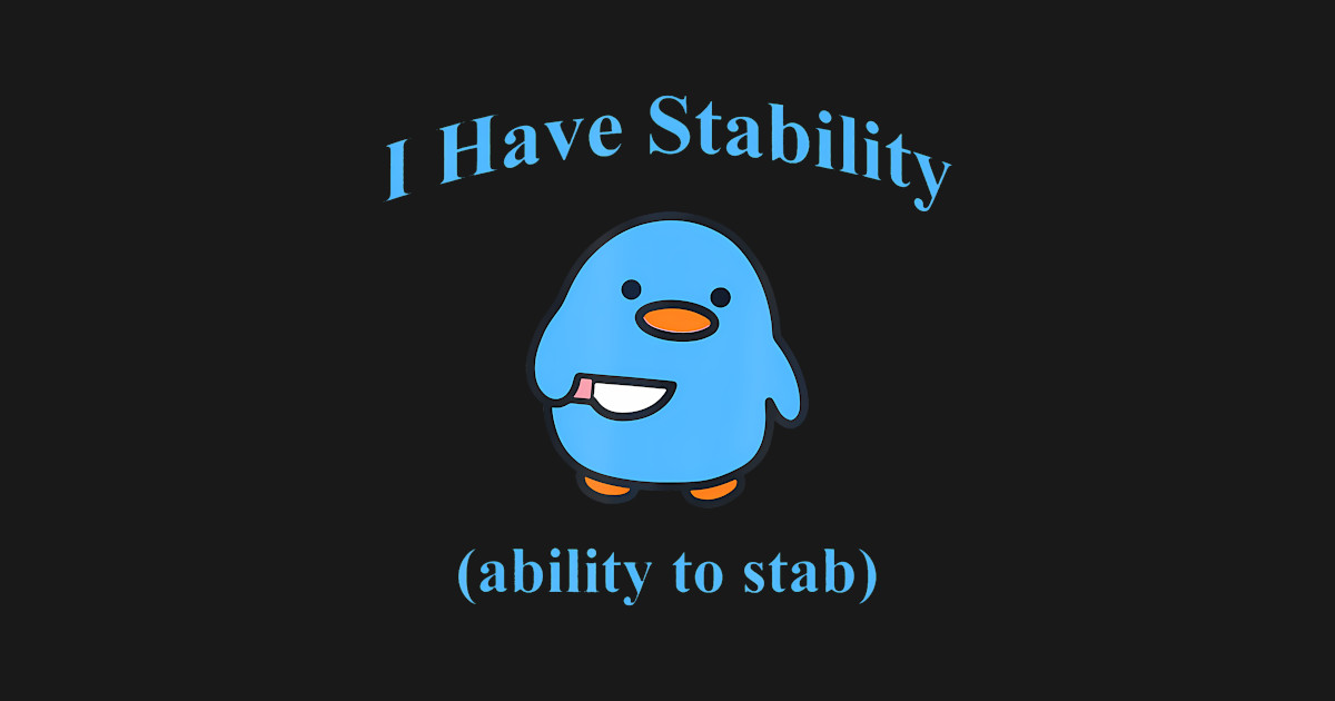 I Have Stability Ability To Stab - Stability Ability - T-Shirt | TeePublic