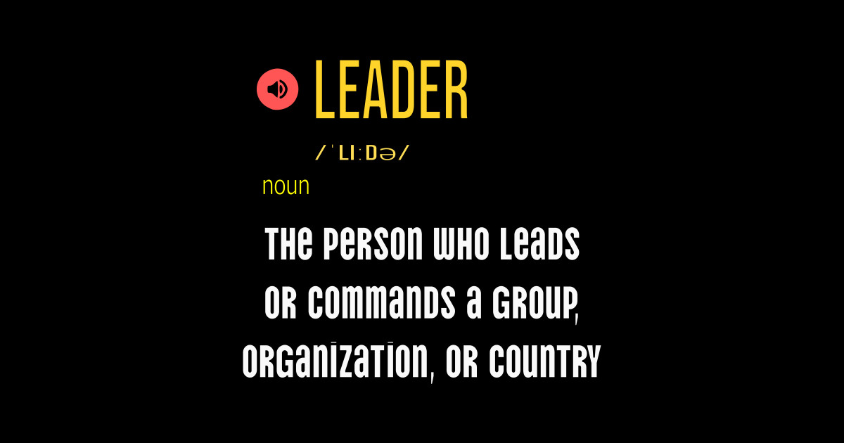 Who is a leader meaning? - Leader - Sticker | TeePublic