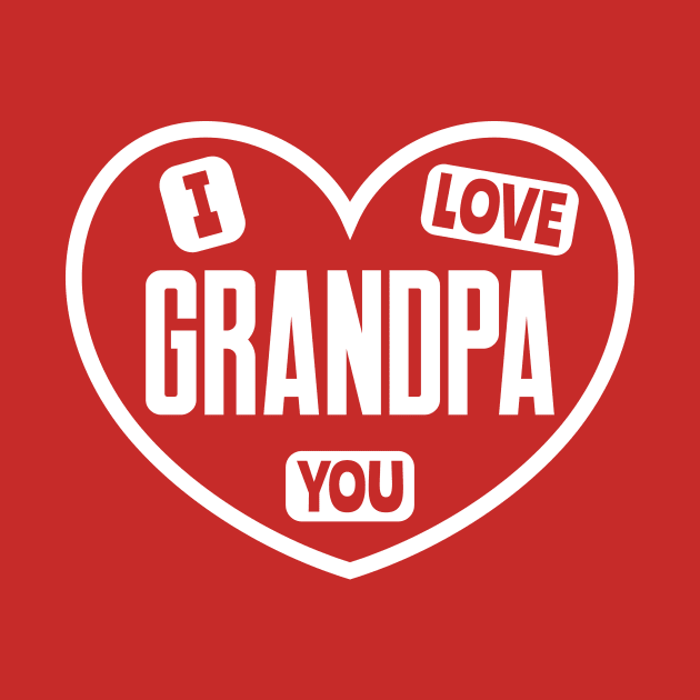 I Love You Grandpa - I Love You Grandpa - Kids T-Shirt | TeePublic
