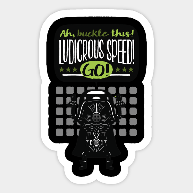 Ludicrous Speed! - Spaceballs - Sticker | TeePublic