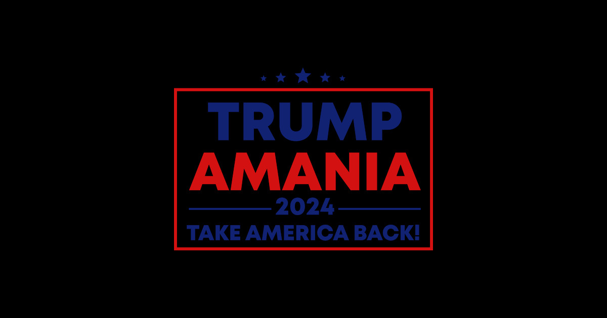 Funny TRUMPAMANIA - Trump 2024 Election Republican President - Trump A ...