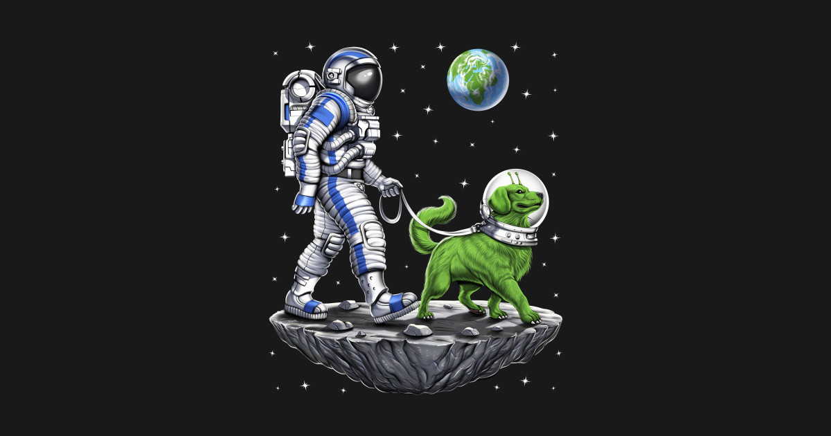Space Astronaut Walking Alien Dog - Astronaut Alien - T-Shirt | TeePublic