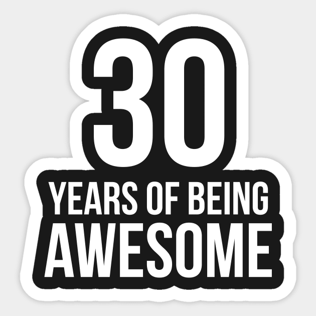 30 Year Old Birthday - Birthday - Sticker | TeePublic