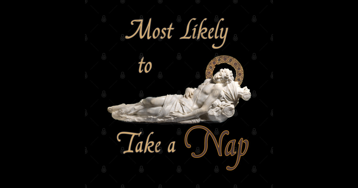 Most likely to Take a Nap - Nap Time - Sticker | TeePublic