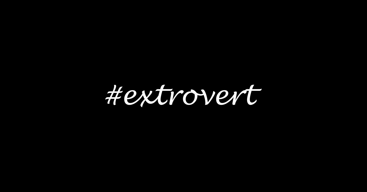 Extrovert Word - Hashtag Design - Extrovert - Sticker | TeePublic