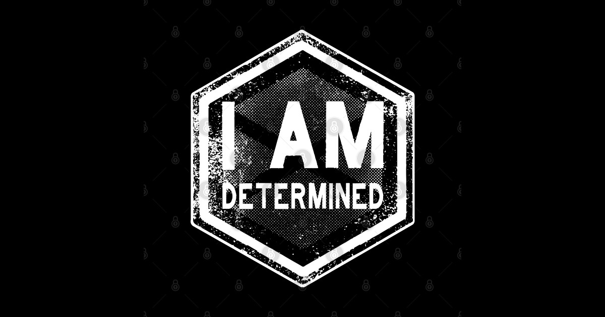 I AM Determined - Affirmation - Black - I Am - Sticker | TeePublic
