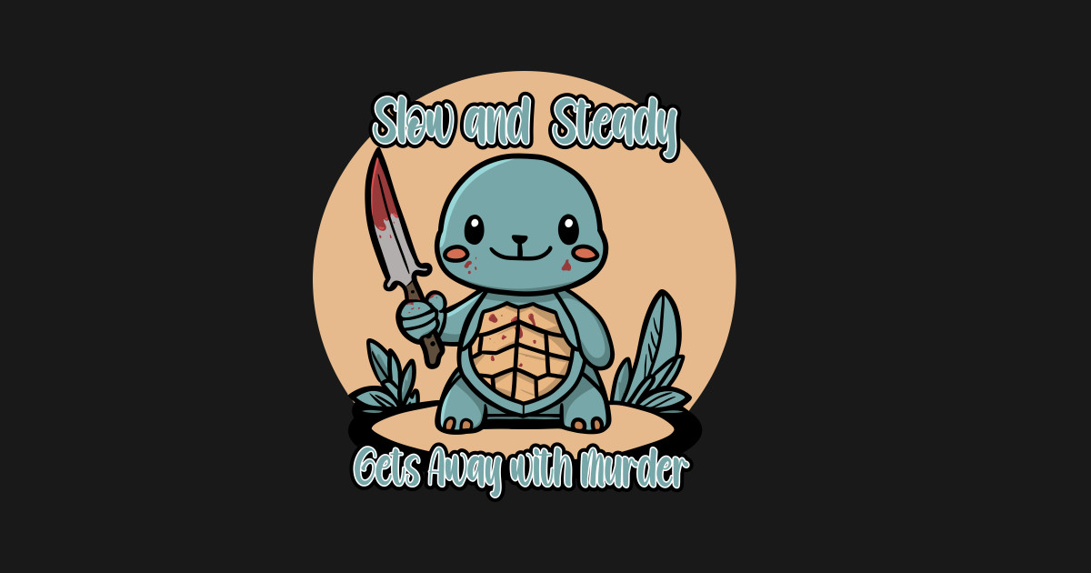 Cute Murder Turtle - Murder - T-Shirt | TeePublic