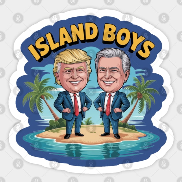Island Boys Trump Epstein - Island Boys Trump Epstein - Sticker | TeePublic
