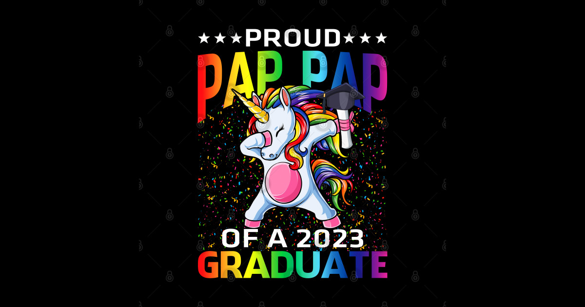 Proud Pap Pap Of A 2023 Graduate Unicorn - Proud Pap Pap Of A 2023 ...
