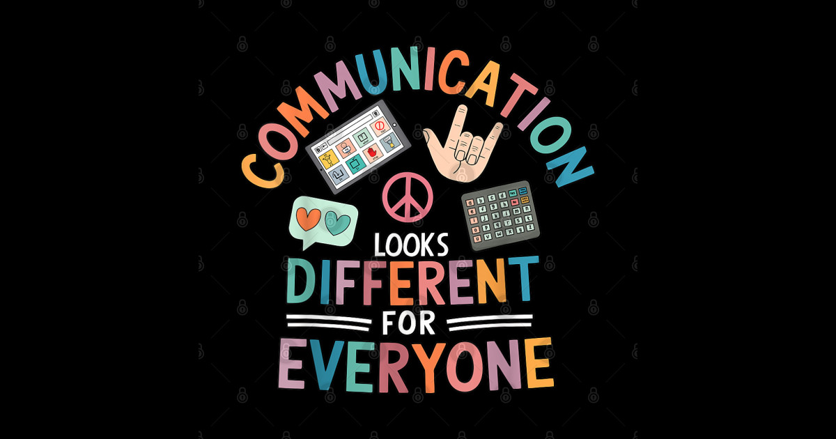 Communication looks different for everyone - Communication Looks ...