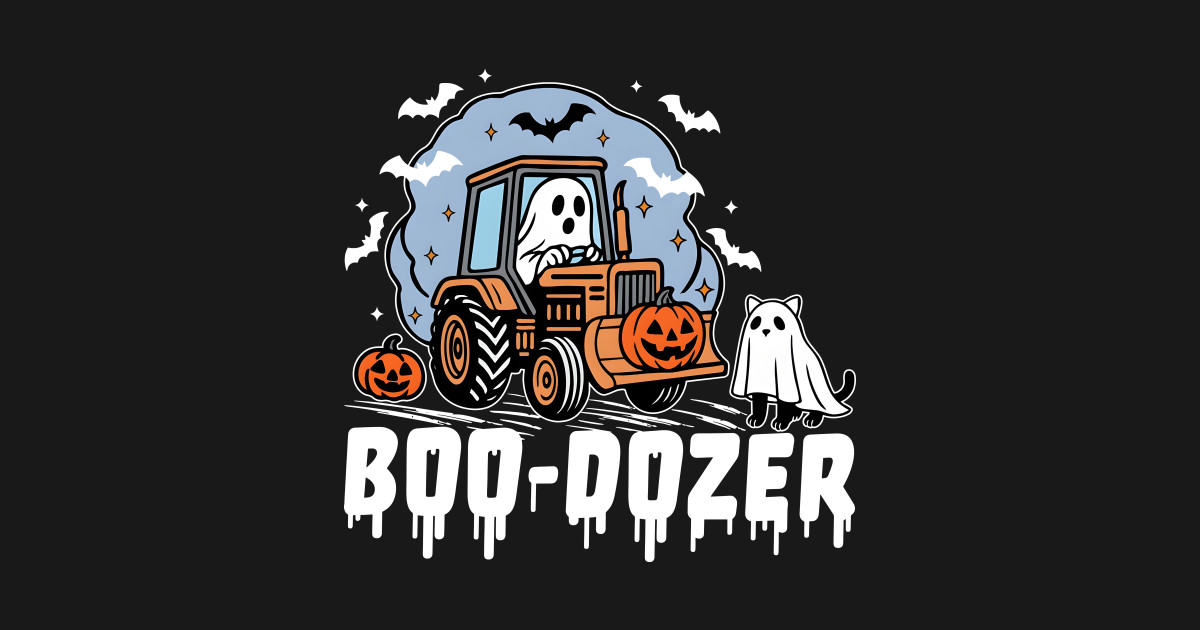 Boo Dozer, Cute Ghost Tractor - Boo Dozer Cute Ghost Tractor - T-Shirt ...