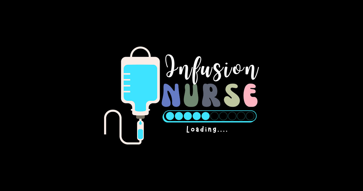 Infusion IV Nurse - Infusion Nurse - Sticker | TeePublic