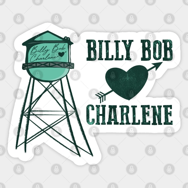 Billy Bob loves Charlene - Billy Bob - Sticker | TeePublic