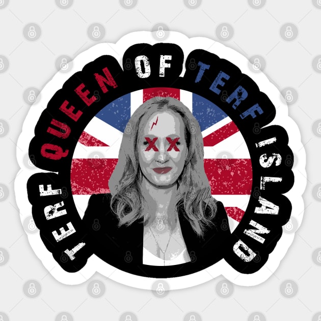 terf queen of terf island (fuck jk rowling) - Fuck Terfs - Sticker ...