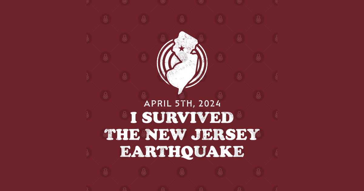 I Survived The 2024 New Jersey Earthquake - Earthquake - T-Shirt ...