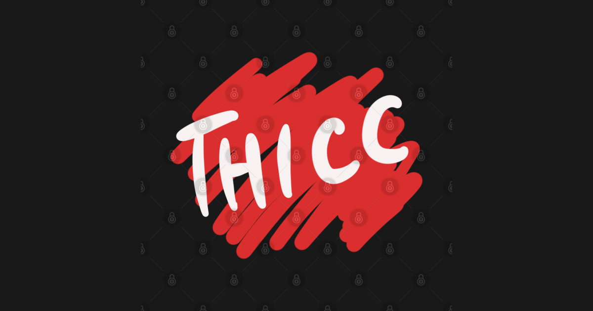 Thicc - Thicc - Sticker | TeePublic