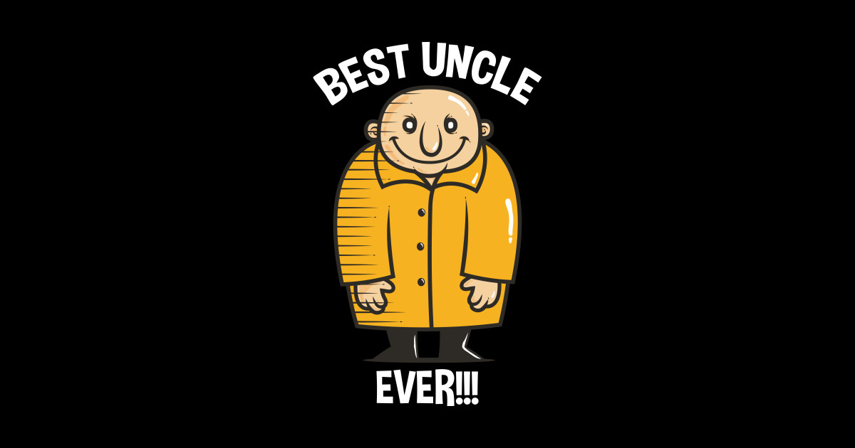 Best Uncle Ever! - Uncle - Sticker | TeePublic
