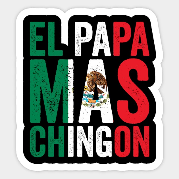 El Papa Mas Chingon - Mexican Dad And Husband - El Papa Mas Chingon ...