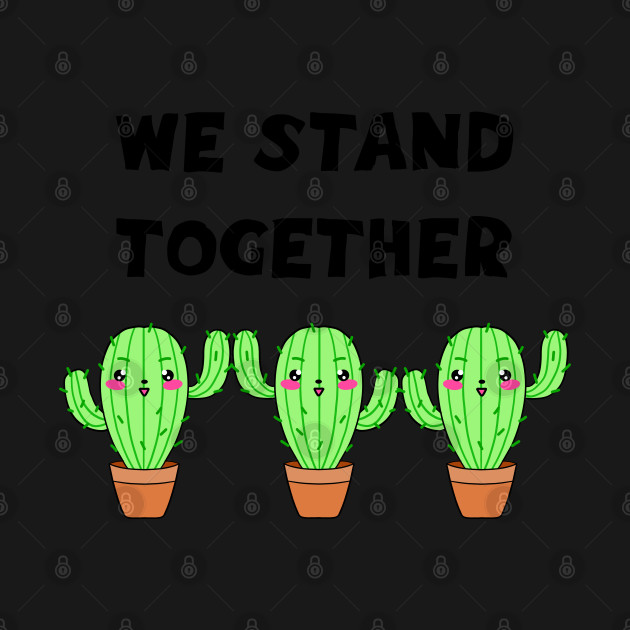 We Stand Together. Stay United. Cute Funny T-Shirts sold by DanieReid ...
